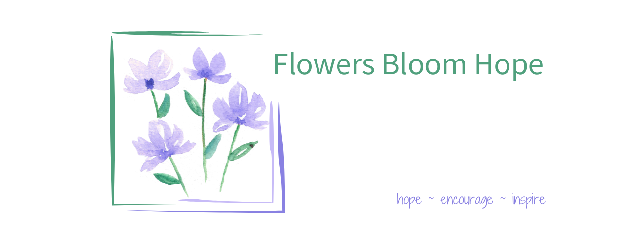 Flower Quotes - Flowers Bloom Hope